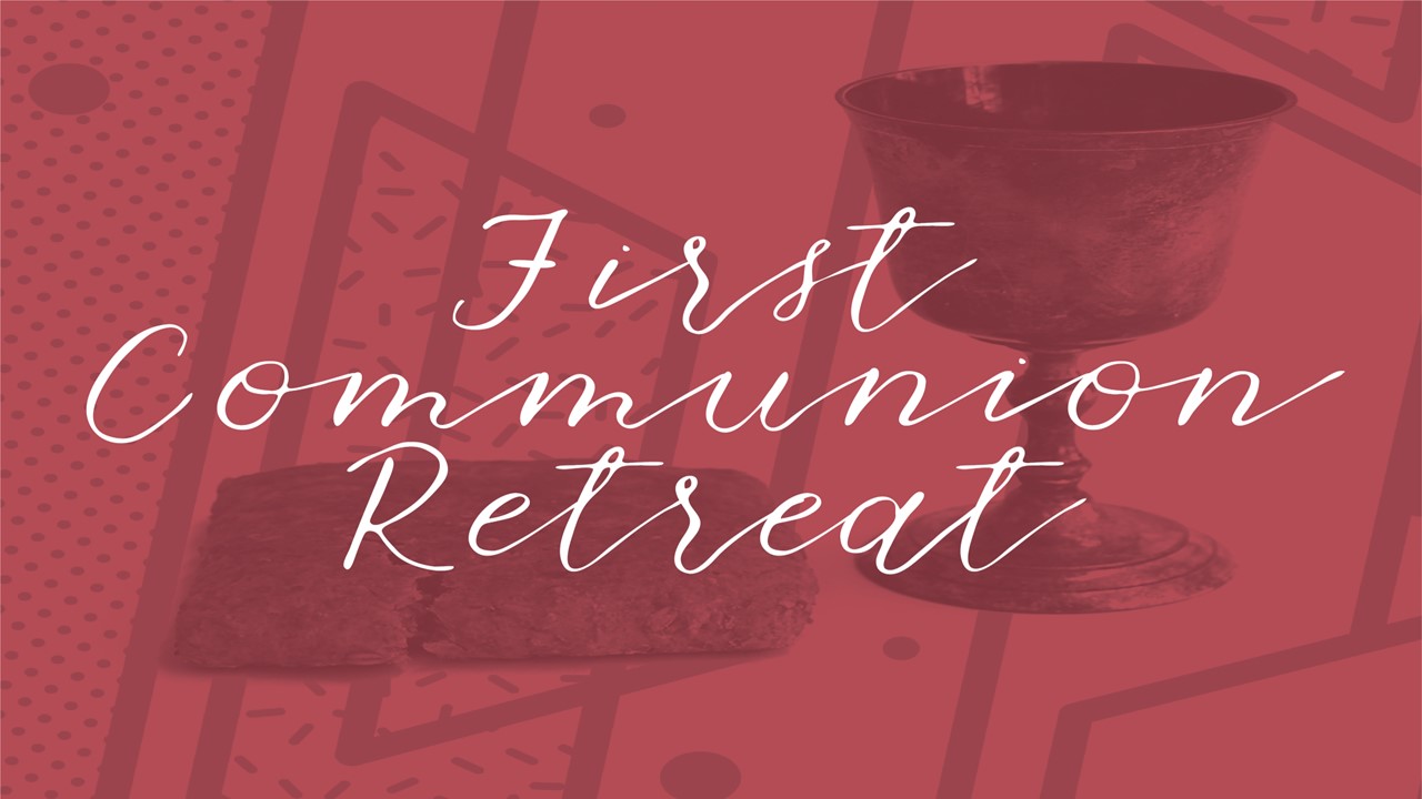 First Communion Retreat | Gloria Dei Lutheran Church | Houston, TX